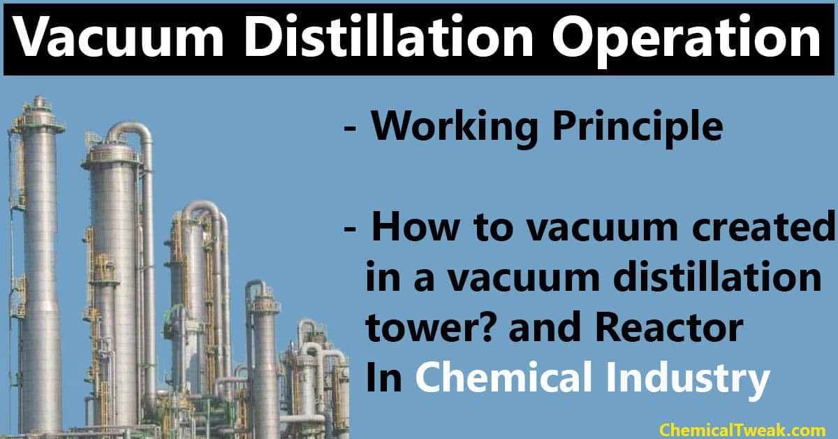 Vacuum Distillation Process And Working Principle - VDU Full Form