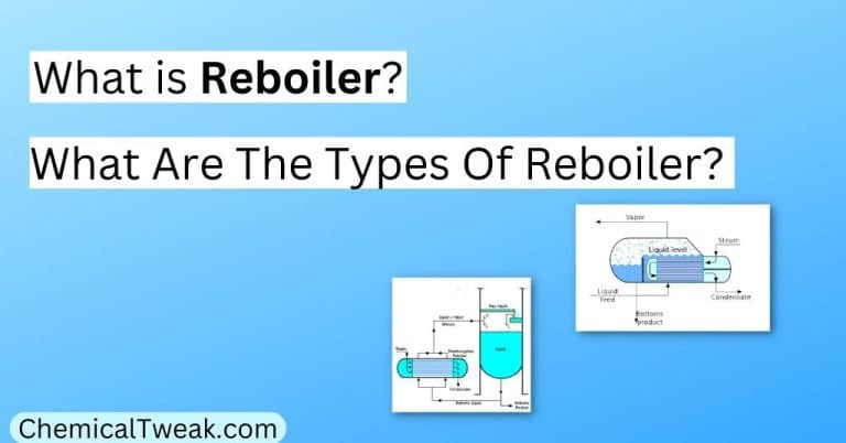 What Are Reboiler And Types Of Reboilers