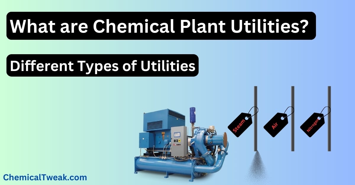 Chemical Plant Utilities - Chemical Tweak